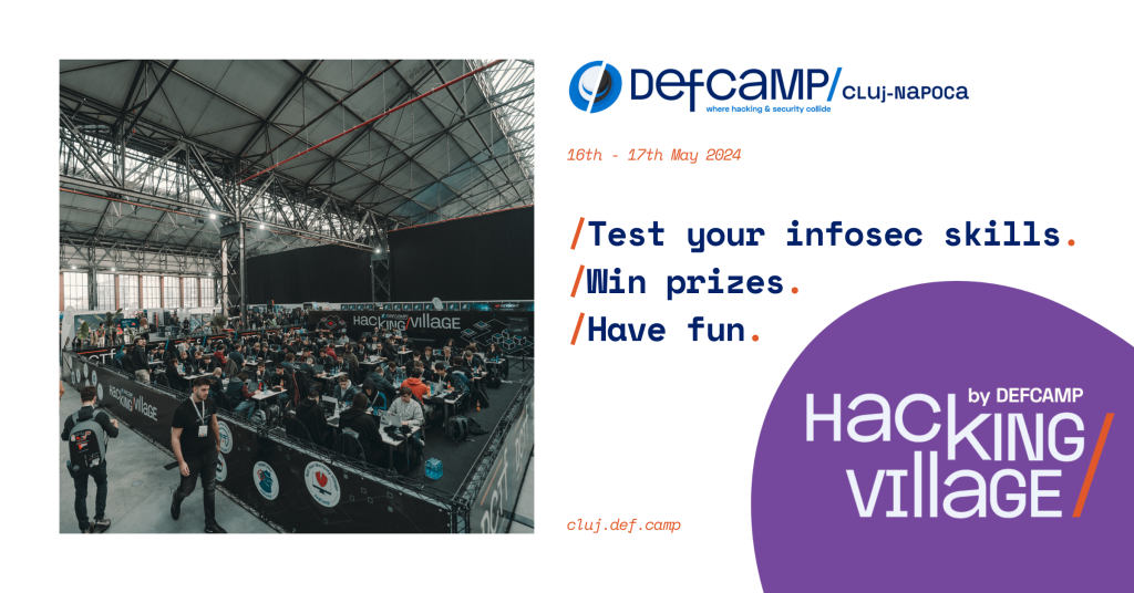 Dive Into the DefCamp Hacking Village – A Call to Cybersecurity Enthusiasts! - DefCamp Cluj 2024